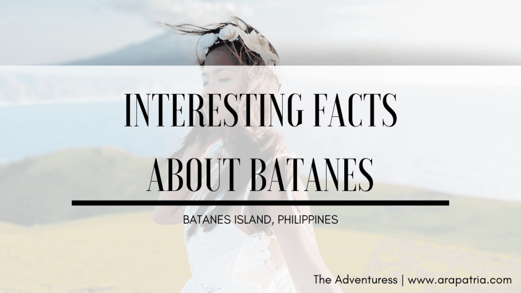 5 Interesting Facts about Batanes (You Must Know) - The Adventuress